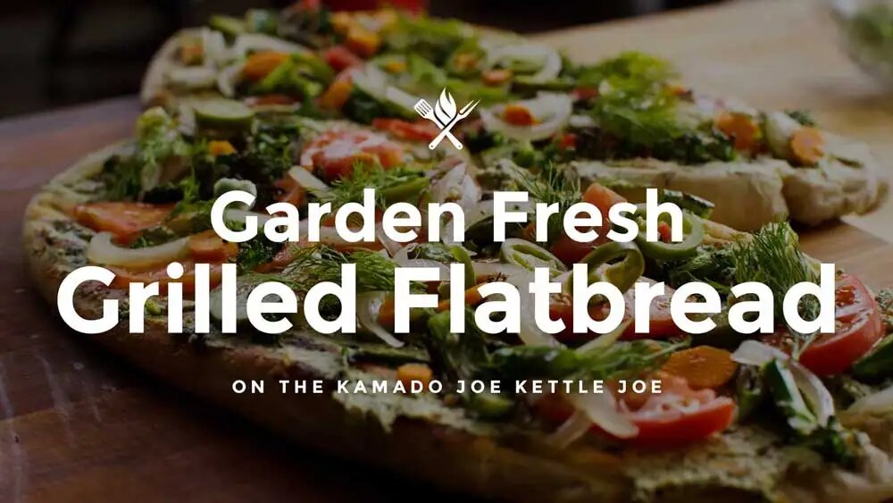 Garden Fresh Grilled Flatbread – All Things Barbecue